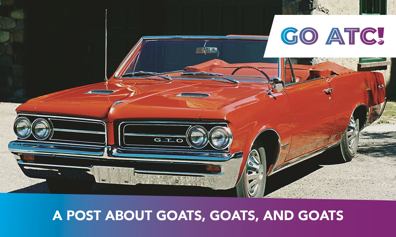 A Post About GOATs, Goats, and GOATS - Automotive Titling Company ...